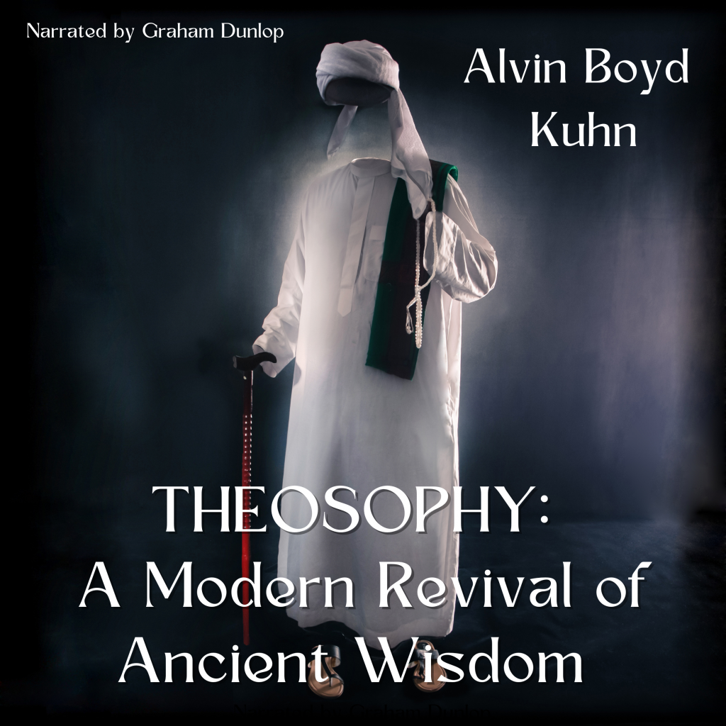 Theosophy – A Modern Revival of Ancient Wisdom By Alvin Boyd Kuhn