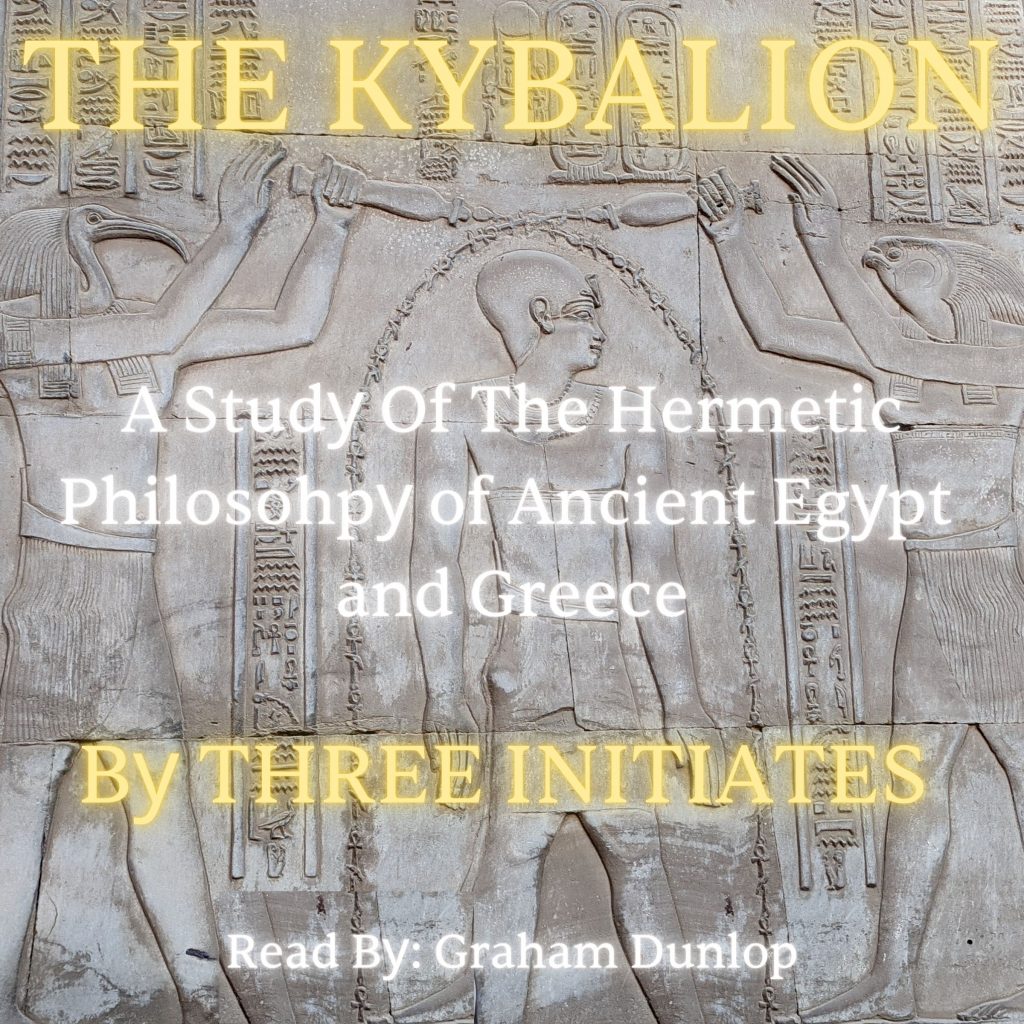 The Kybalion – A Study of the Hermetic Philosophy of Ancient Egypt and ...
